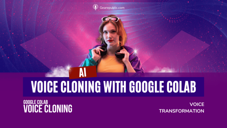 Master Voice Cloning with Google Colab - VoiceIt - Free text to speech